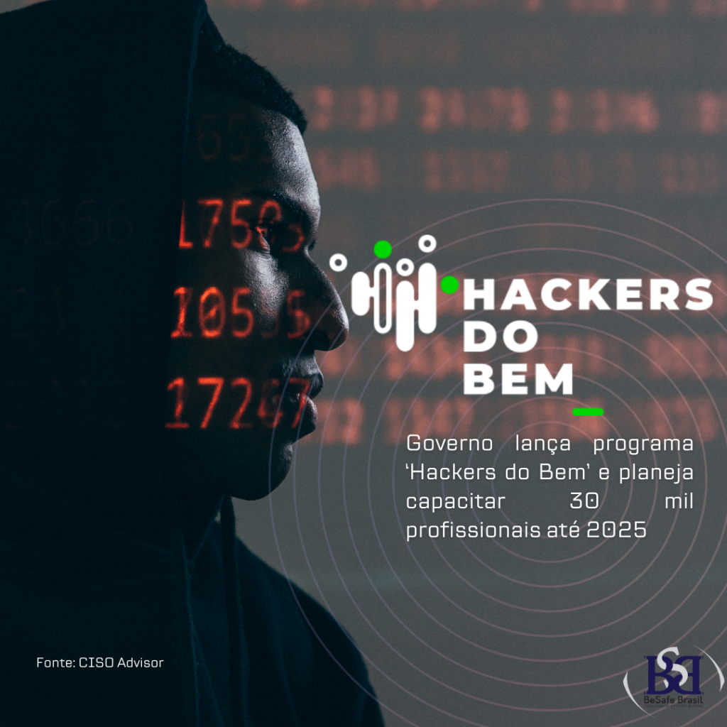 HACKERS DO BEM – BeSafe Brasil Consultoria em TI e Gestão de Riscos